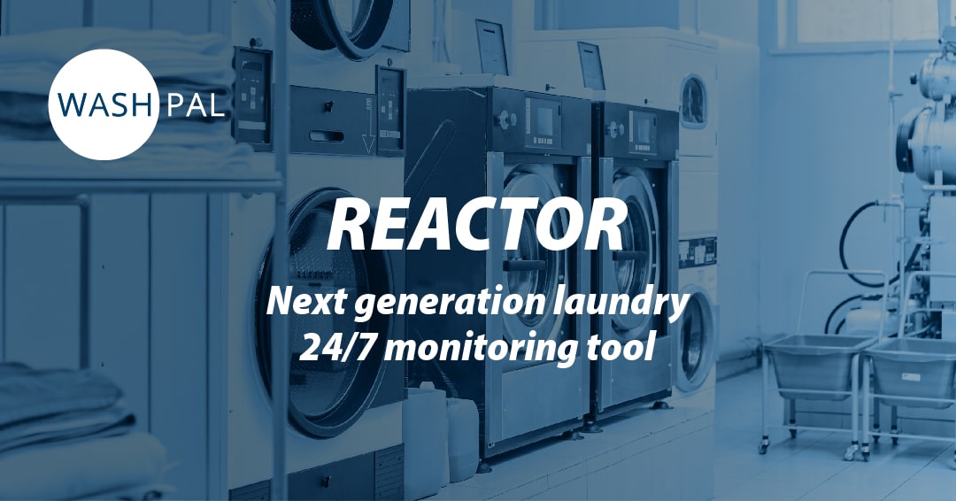 REACTOR - Next generation laundry 24/7 monitoring tool